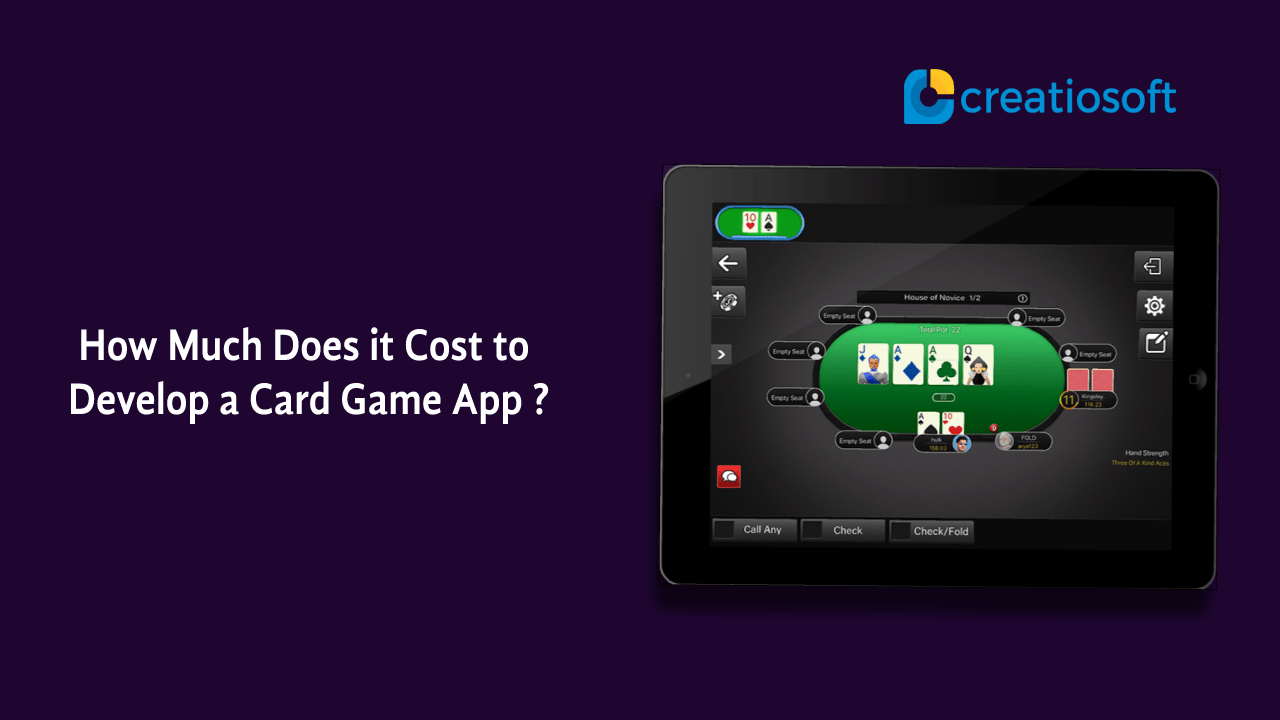 How Much Does It Cost To Develop A Card Game App Creatiosoft